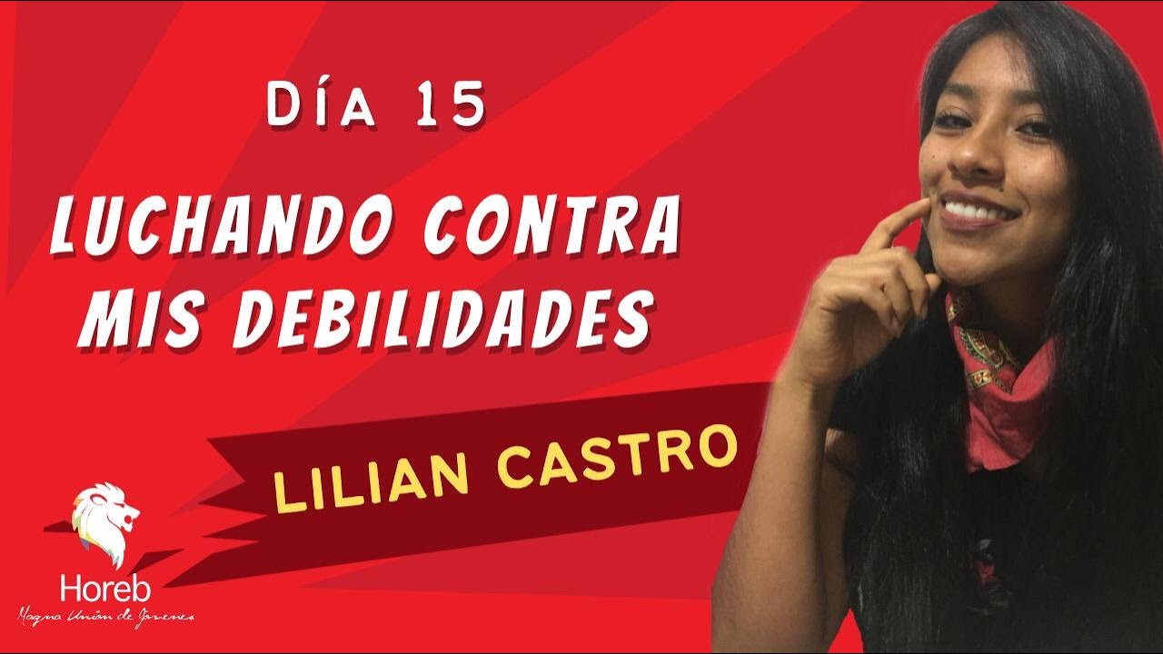 Luchando contra mis debilidades - Día 15 - Lilian Castro - 28/sep/2020 ...