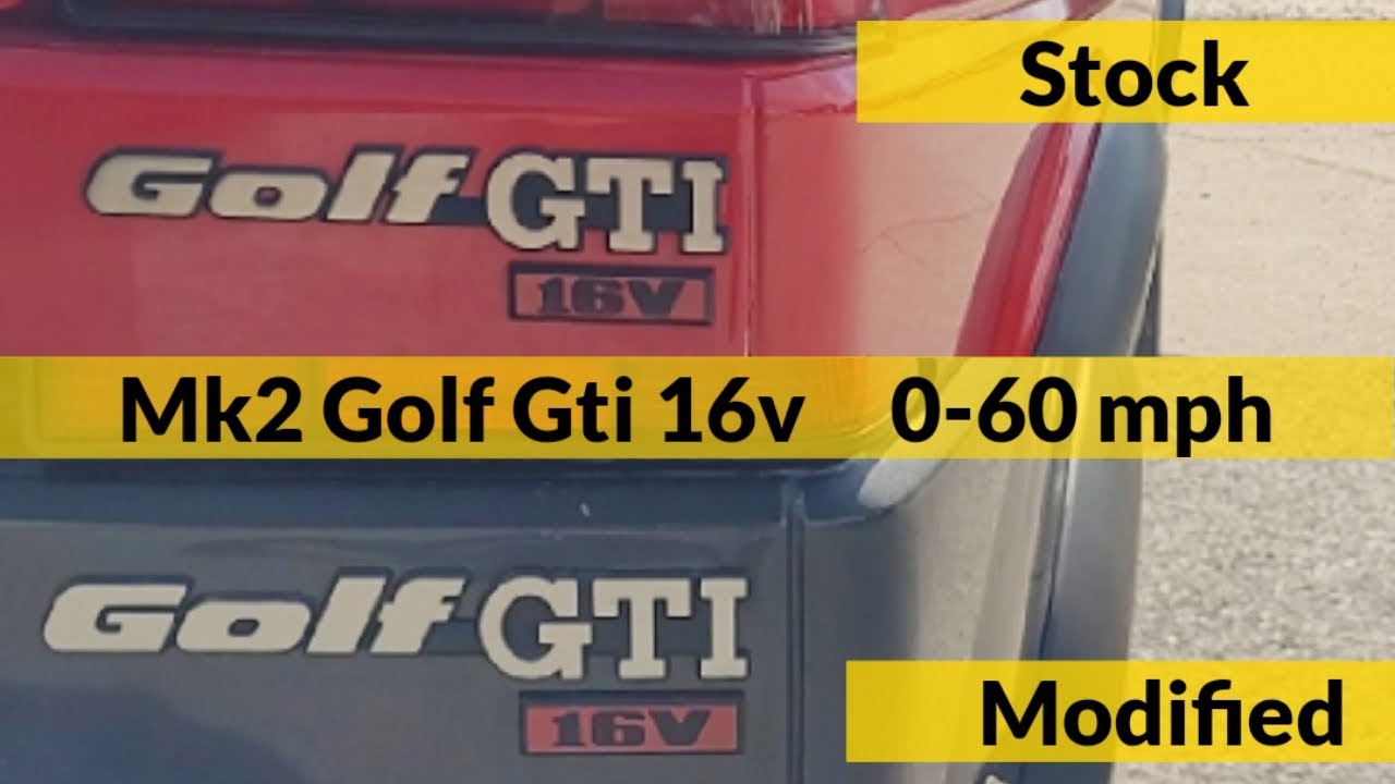 Mk2 Golf Gti 16v 0-60 mph | Stock vs Modified - YouTube