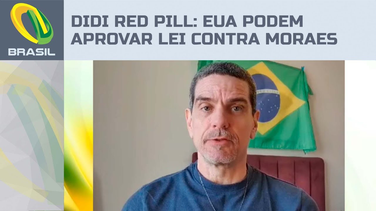 Didi Red Pill: EUA podem aprovar lei que complica vida de Moraes - YouTube
