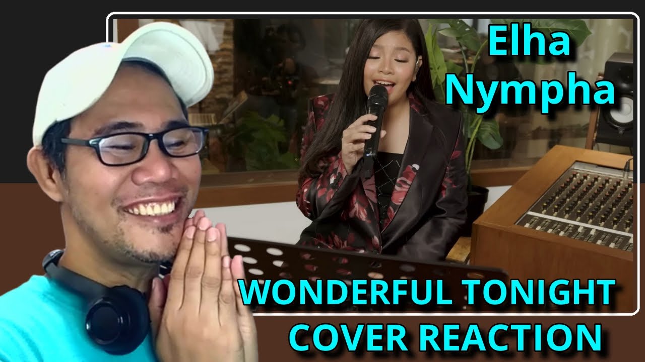 Elha Nympha - Wonderful Tonight Cover REACTION - YouTube