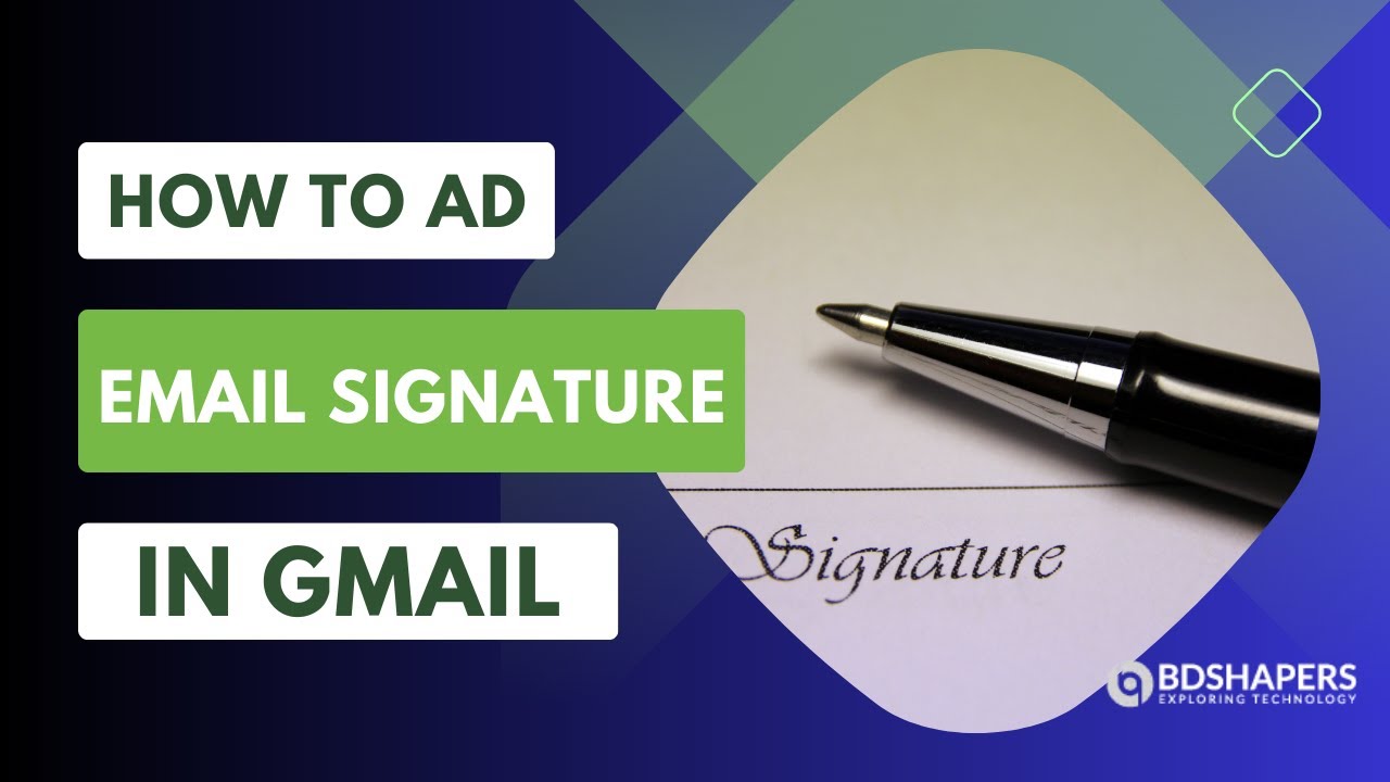 How to ad Email Signature in Gmail | bdshapers - Exploring Technology ...