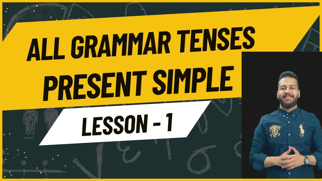 All Grammar tenses | Epsiode 1| Present Simple - YouTube