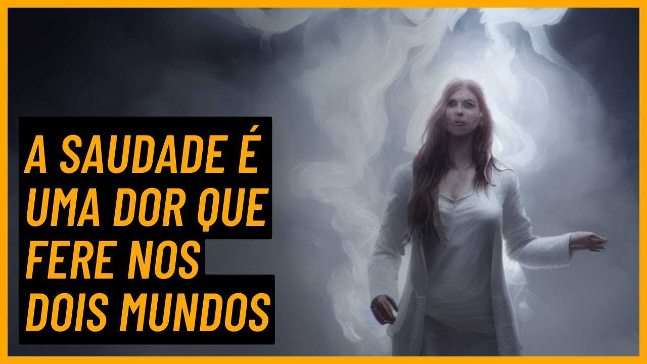 A Saudade é Dor que Fere nos Dois Mundos | Mensagem Espírita - YouTube