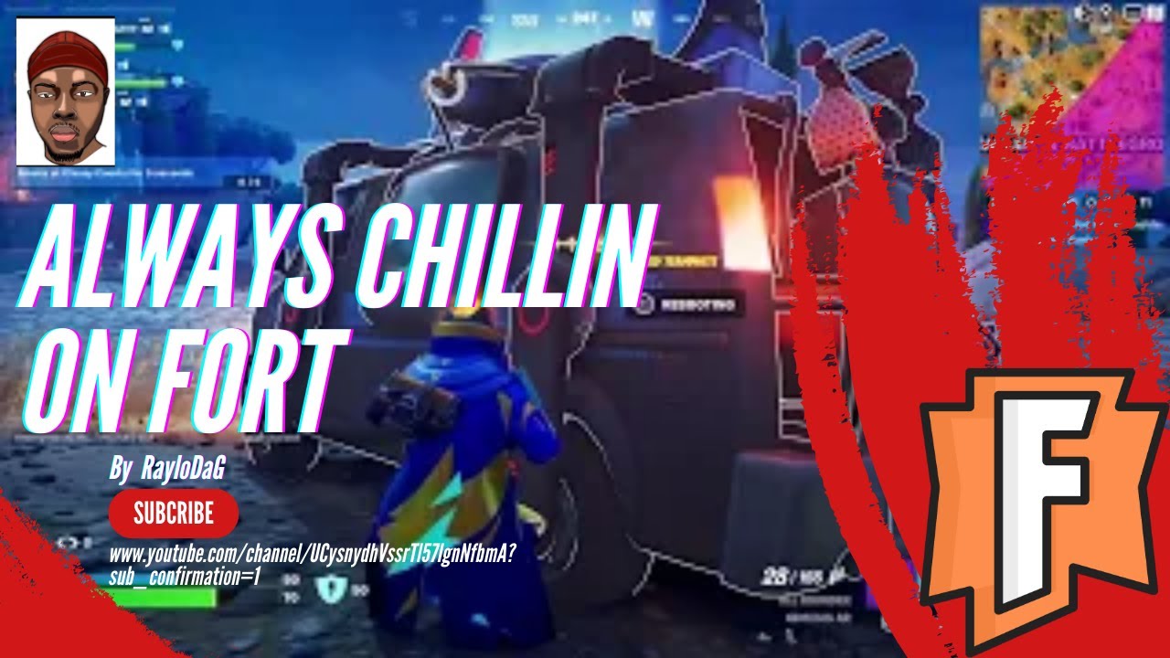 Still CHILLIN on Fort - YouTube