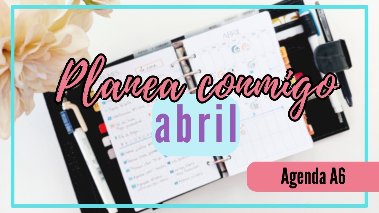 Planea conmigo ABRIL en mi AGENDA A6 | Personal | Como planear un mes ...