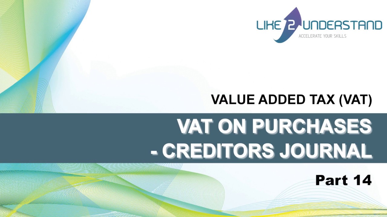 VAT - 14 VAT ON PURCHASES CREDITORS JOURNAL - YouTube