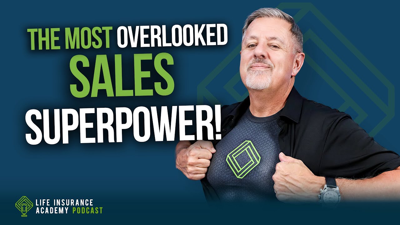 Selling Life Insurance: The Overlooked Sales Superpower Every Agent ...