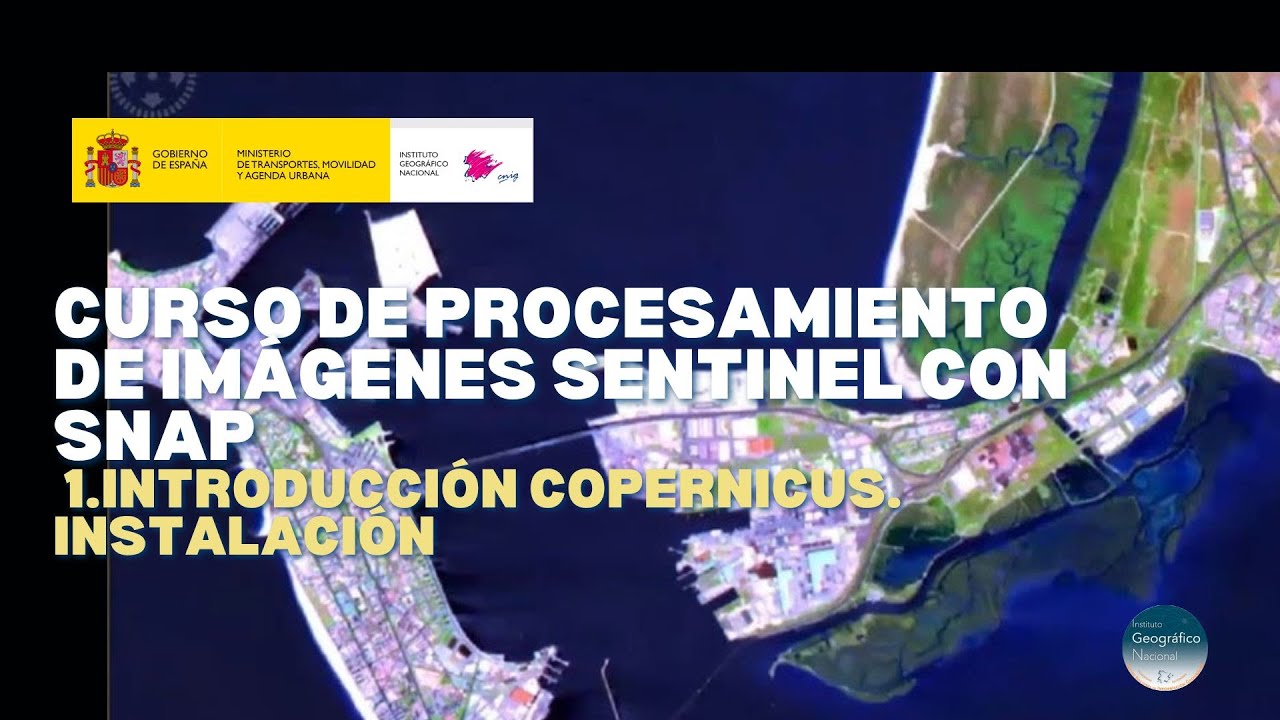 (01) Curso de procesamiento de imágenes Sentinel con SNAP -Introducción ...