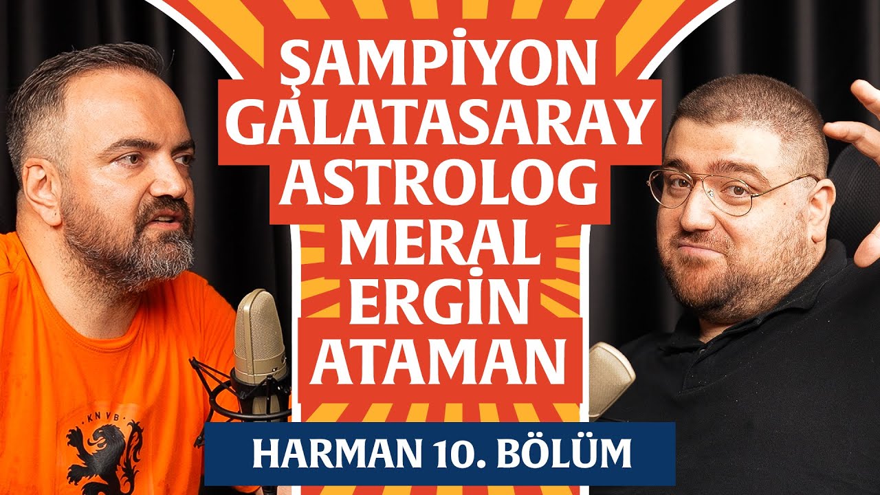 Şampiyon Galatasaray, Astrolog Meral, Ergin Ataman | Harman 10. Bölüm ...
