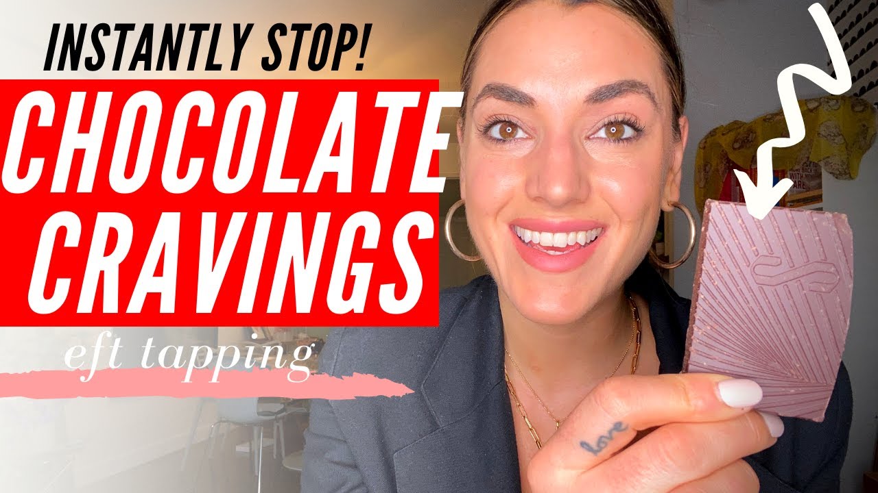 How To STOP Chocolate Cravings Now EFT Tapping! - YouTube