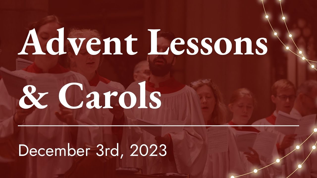 Advent Lessons & Carols | December 3rd - YouTube