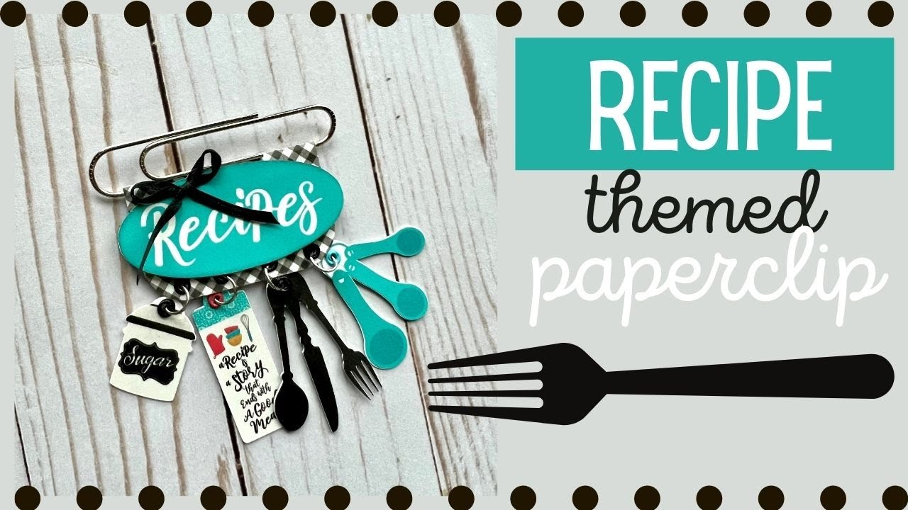 Recipe Themed Altered Paper Clip - YouTube
