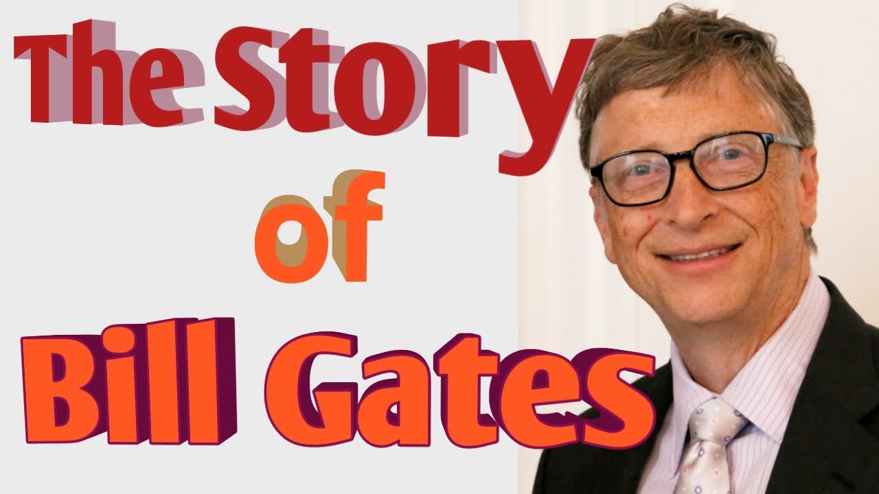 Bill Gate's LifeStory/The Success of Bill Gate - YouTube