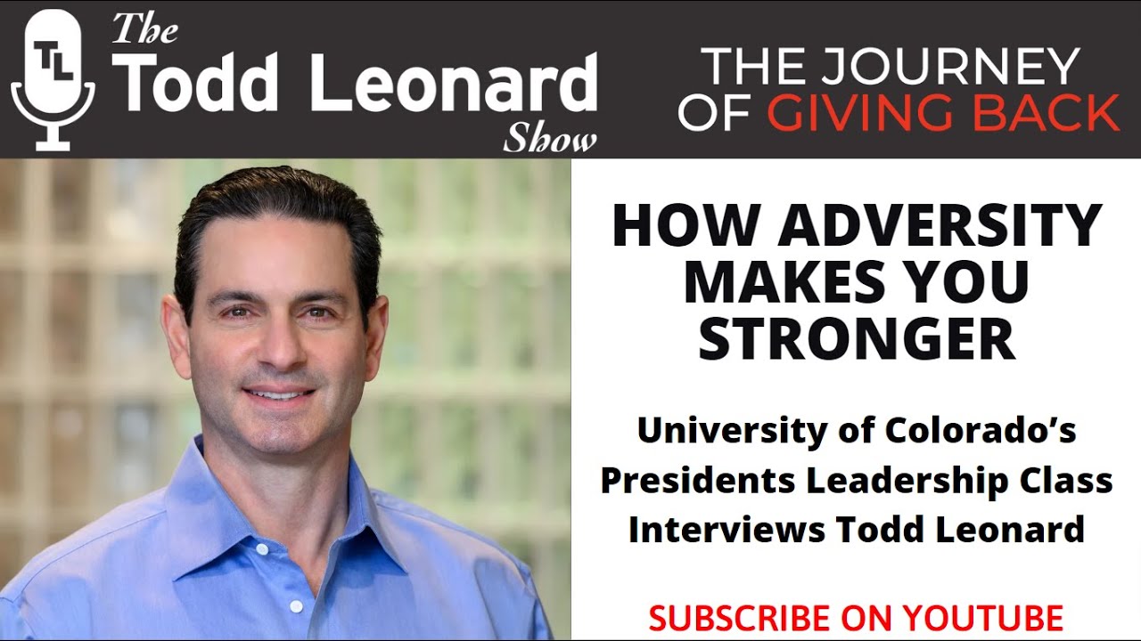 How Adversity Makes You Stronger | The Todd Leonard Show’s Journey of ...