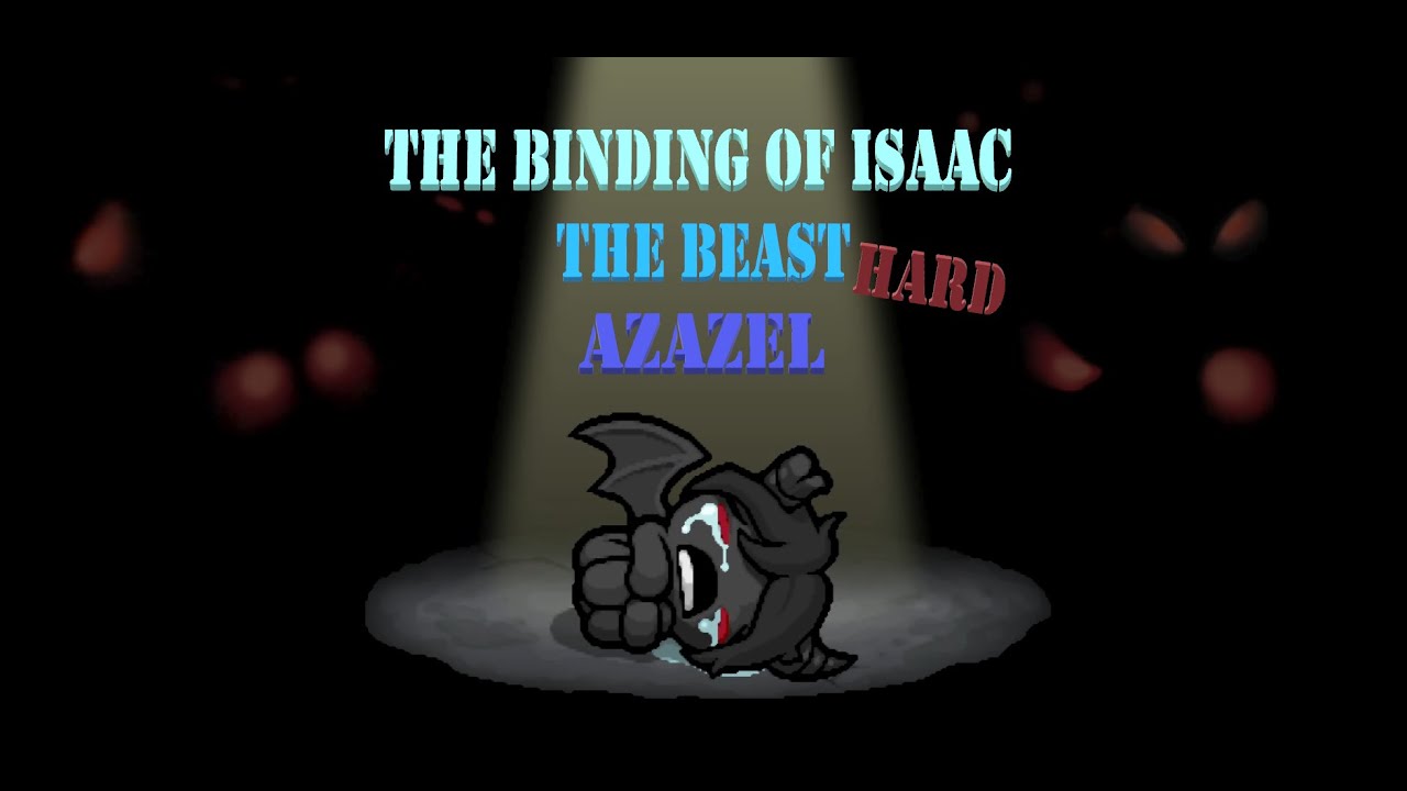 The Binding of Isaac: Repentance - The Beast - Hard Difficulty - Azazel ...