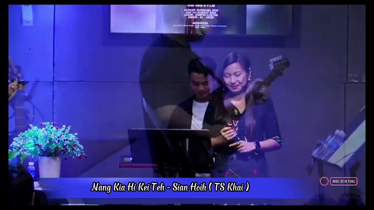 Nang Kia Hi Kei Teh - Sian Hoih ( TS Khai ) - YouTube