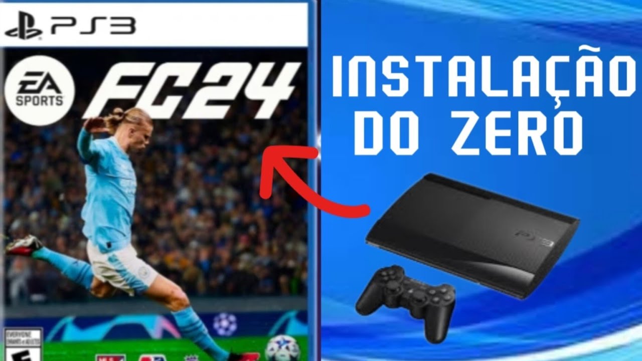 EA SPORTS FC 24 para PS3 (FIFA24) INSTALAÇÃO DO ZERO PATCH GRÁTIS COM ...