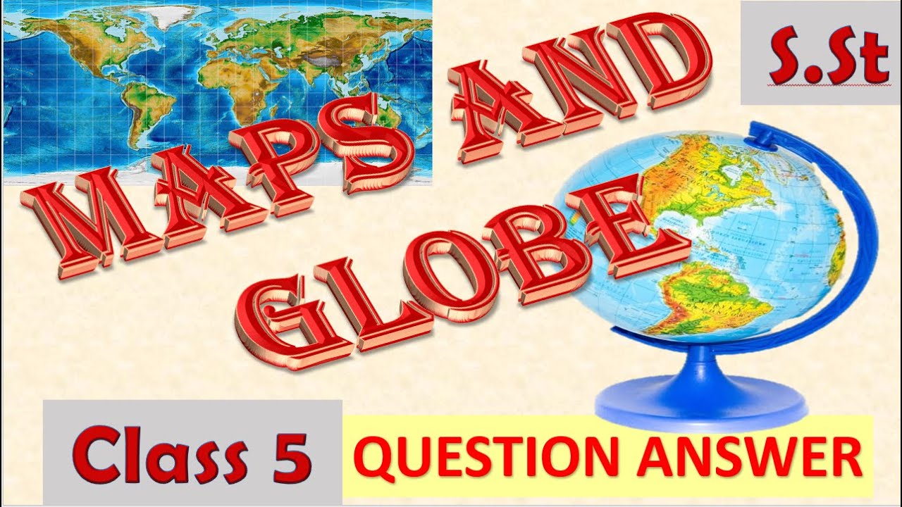 Globe and maps,CLASS 5 - YouTube