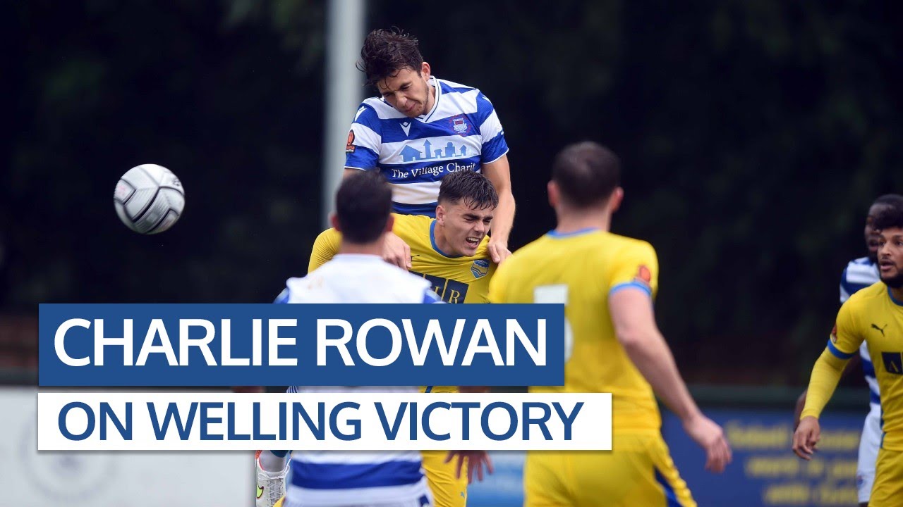 NLS - CHARLIE ROWAN - POST MATCH - WELLING UTD (A) - YouTube