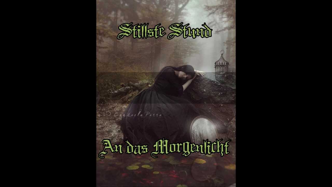Stillste Stund - An das Morgenlicht - YouTube