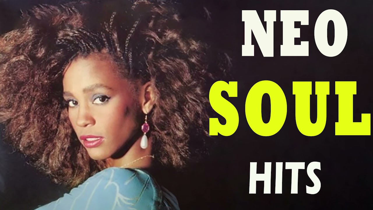 Top Hit Soul Songs -Neo Soul Hits - Lauryn Hill, Erykah Badu,Whitney ...