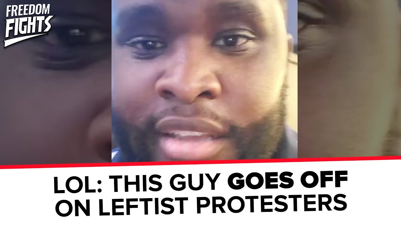 LOL: THIS GUY GOES OFF ON LEFTIST PROTESTERS! - YouTube