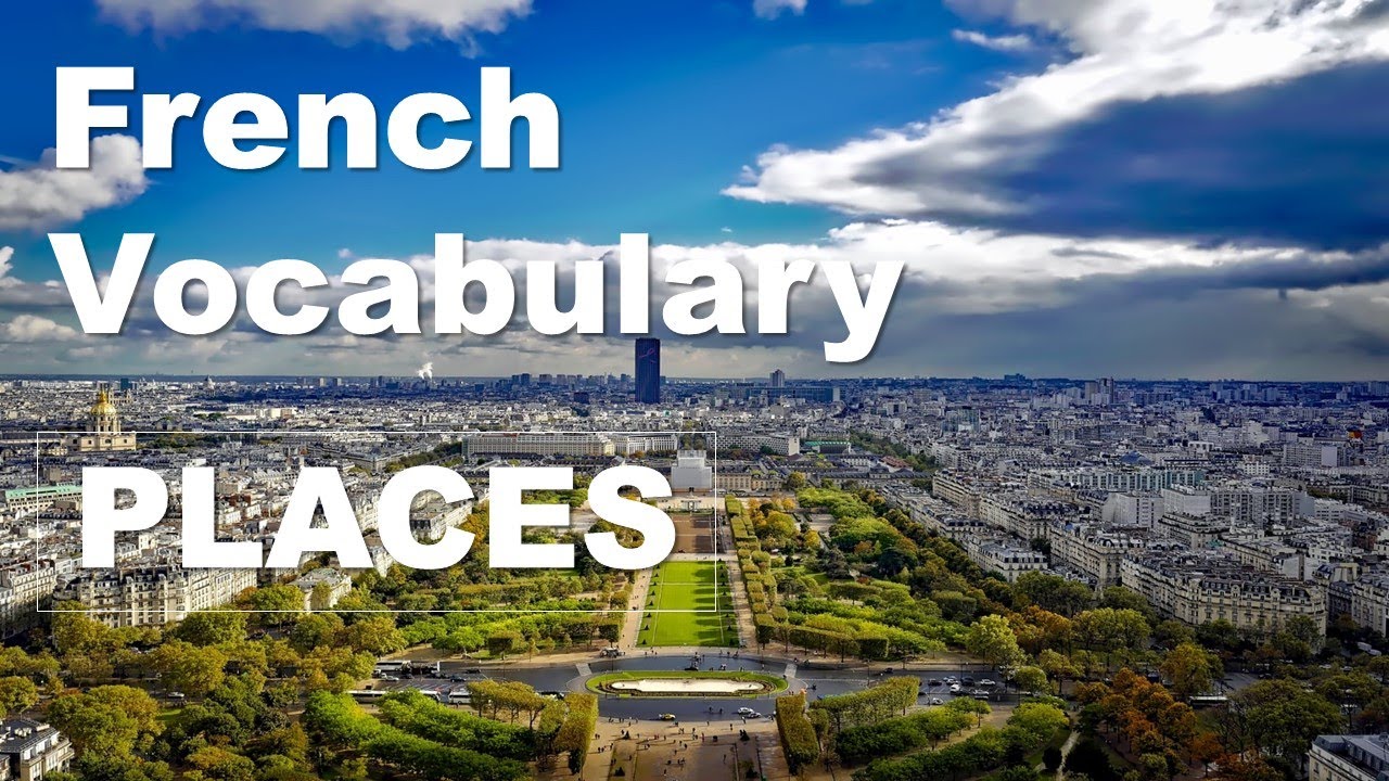 PLACES - FRENCH VOCABULARY - YouTube