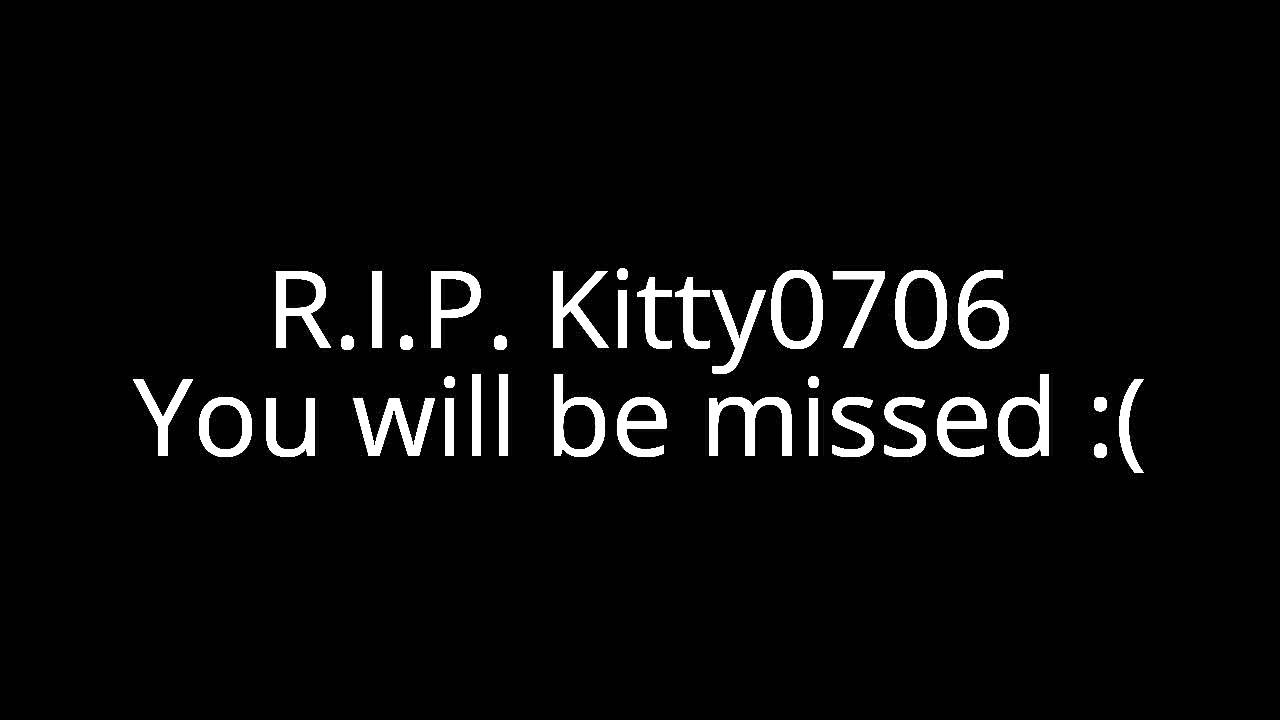 R.I.P. Kitty0706 - YouTube