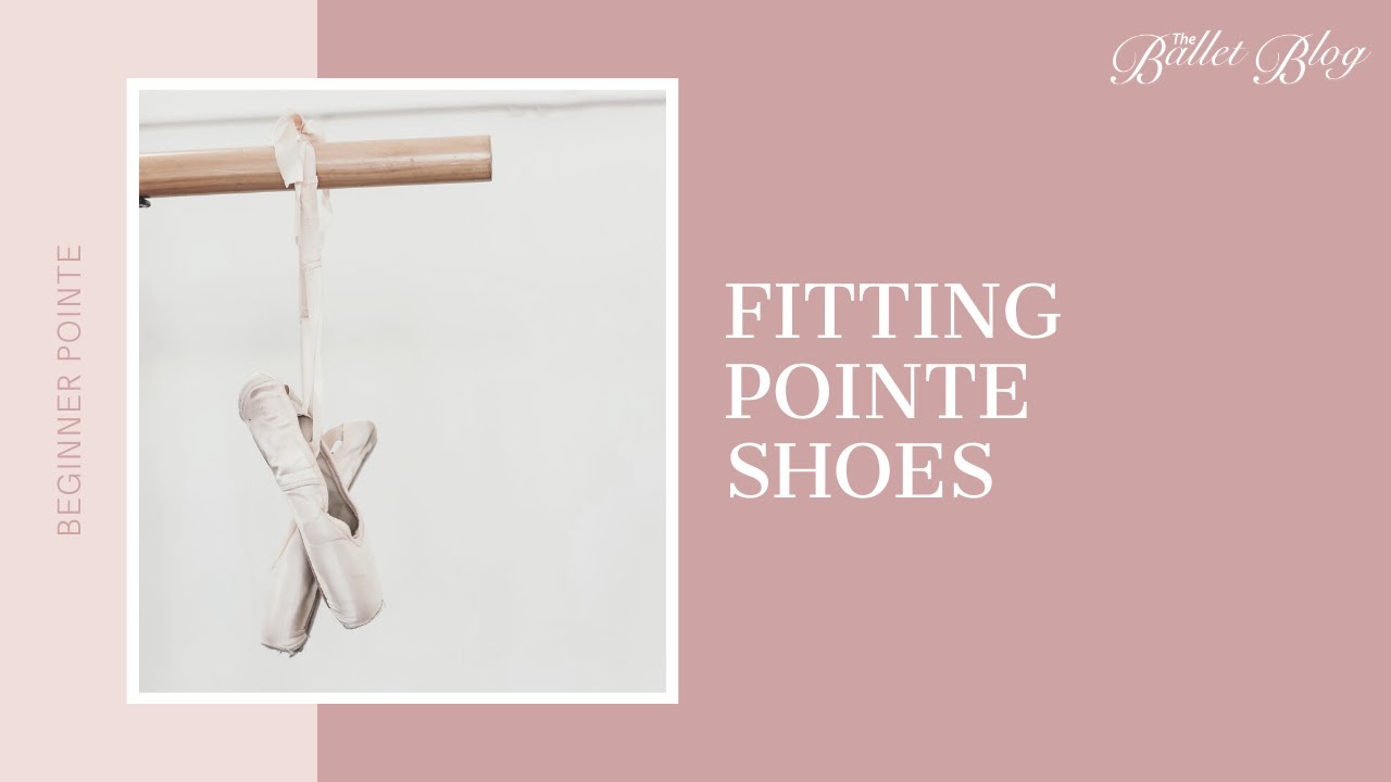 Fitting Pointe Shoes - My Beginner Pointe program - YouTube