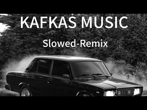 Kafkas-Kafkas Slowed(remix)