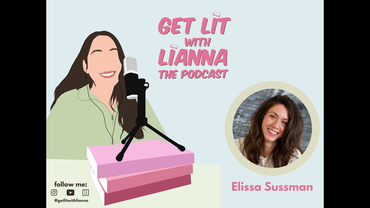 Get Lit with Lianna: The Podcast - Elissa Sussman, author of "Once More ...