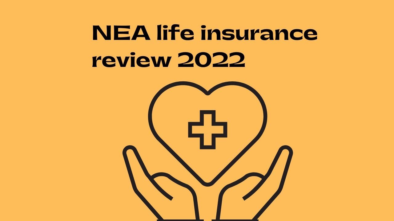 NEA LIFE INSURANCE REVIEW 2022 - YouTube