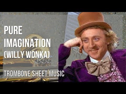 Trombone Sheet Music: How to play Pure Imagination by Willy Wonka - YouTube