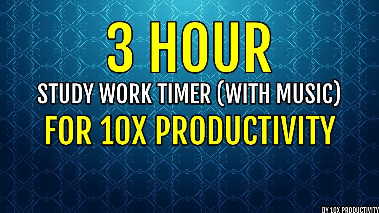 3 HOUR STUDY WORK TIMER WITH MUSIC FOR 10X PRODUCTIVITY - YouTube