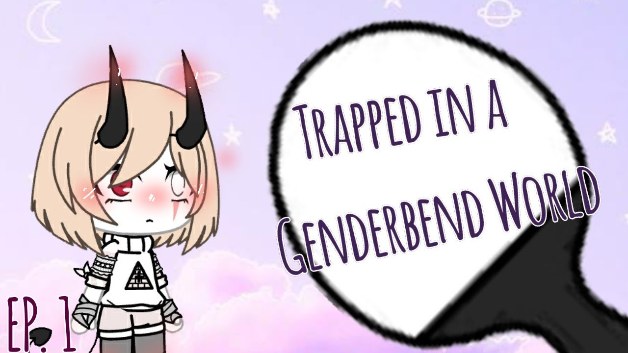 Trapped in a genderbend world // Episode 1 - Mirror Complications - YouTube