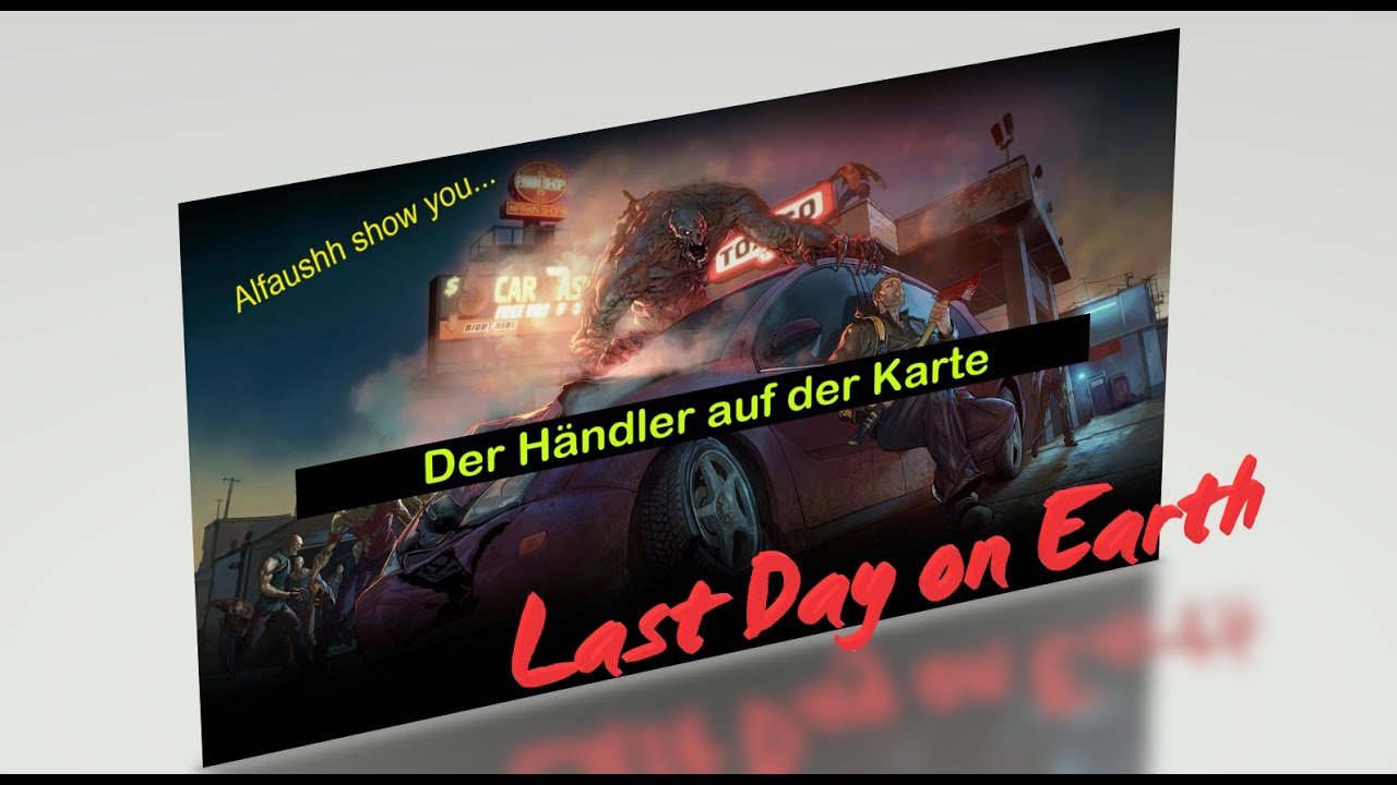 LDoE - Last Day on Earth: Survival / Trader on Map - Händler auf der ...