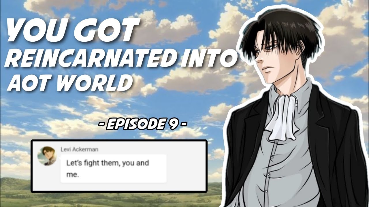 You Got Reincarnated Into AOT World - Episode 9 - LevixY/N - YouTube