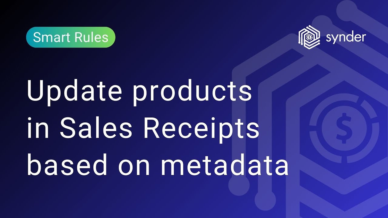 Smart Rules: Update products in Sales Receipts based on Metadata - YouTube