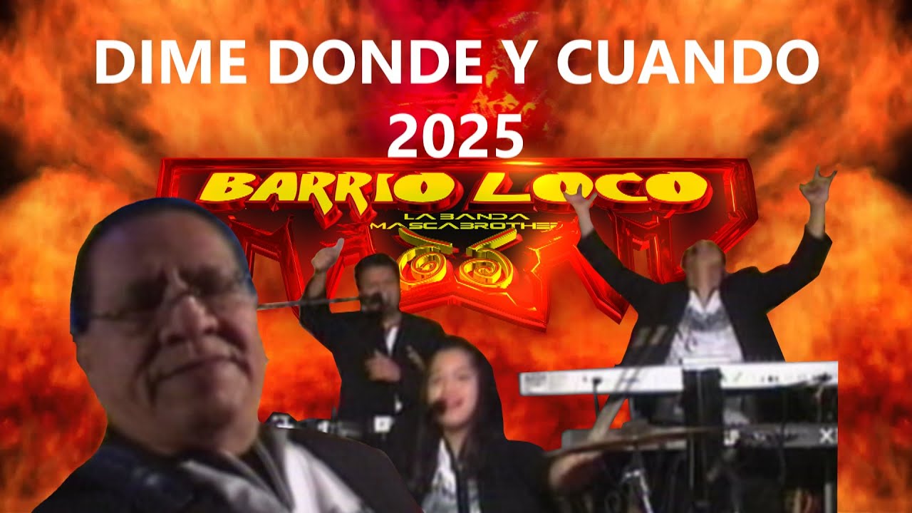 Barrio Loco - Dime donde y cuando 2025 - YouTube
