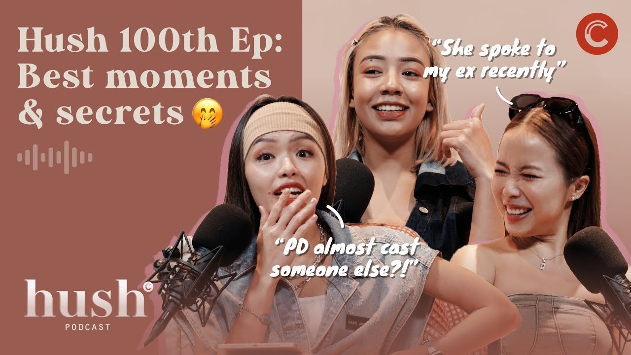 EP 100: What's changed, our best moments and a hush secret?! 🤫 | Hush ...