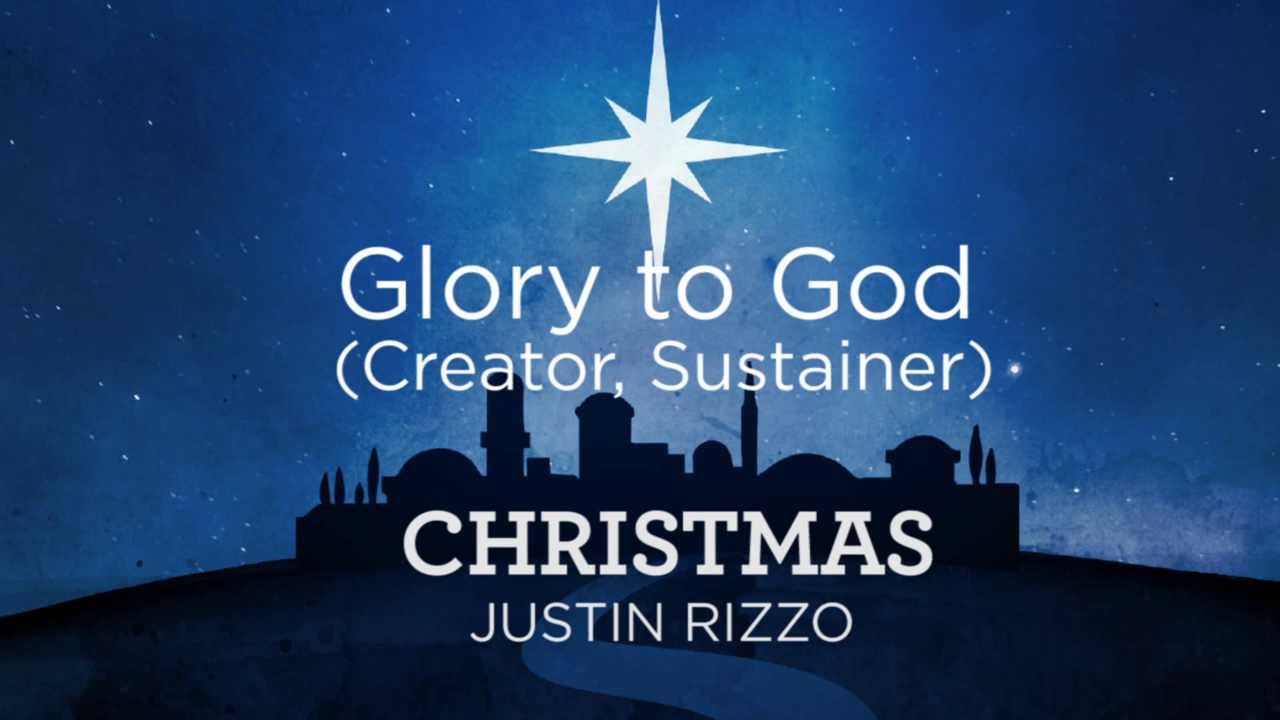 Justin Rizzo - Behind the song "Glory to God (Creator, Sustainer ...