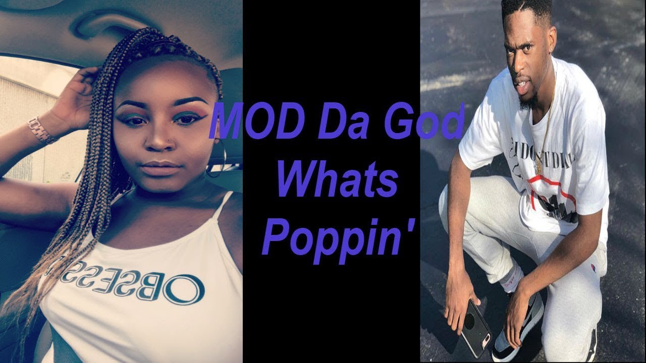 MOD Da God........ Whats Poppin' ??!! - YouTube