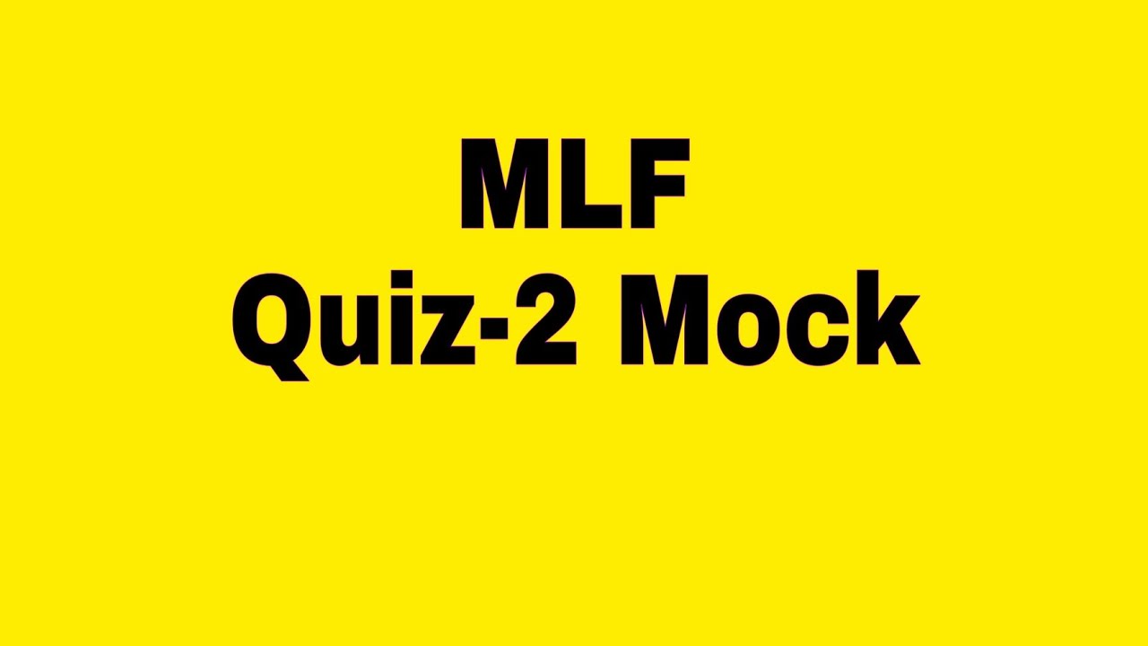 MLF Quiz-2 MOCK ll - YouTube