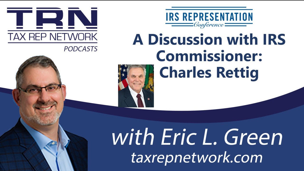 Tax Rep Network Podcast – Episode 89 - A Discussion with IRS ...