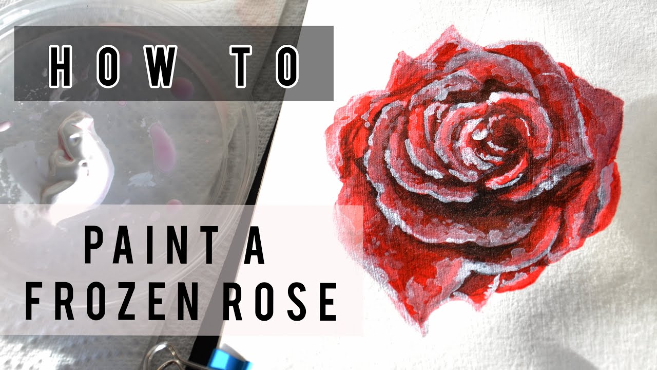 How to paint a frozen rose in acrylics 🥀 🌹 Sketch File Episode 15 - YouTube