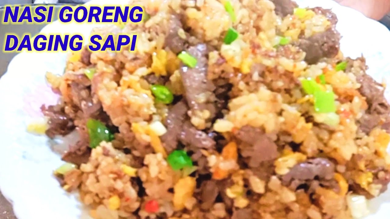 Resep Nasi Goreng Daging Sapi || Pedas Manis Gurih Enak Banget || Beef ...