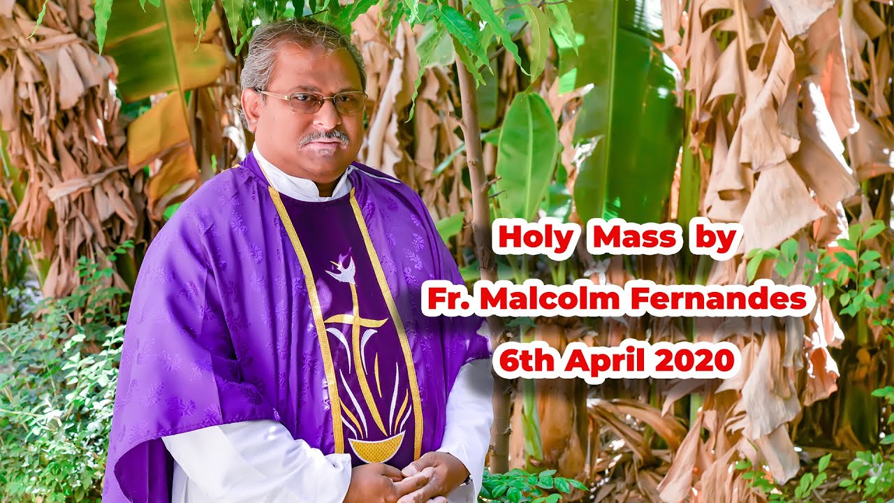 Dt 06-04-2020 Holy Mass & by Rev. Fr. Malcolm Fernandes @ Rosary ...