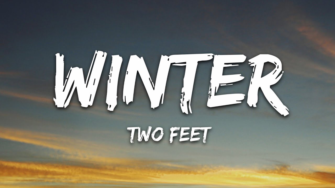 Two Feet - Winter (Lyrics) - YouTube