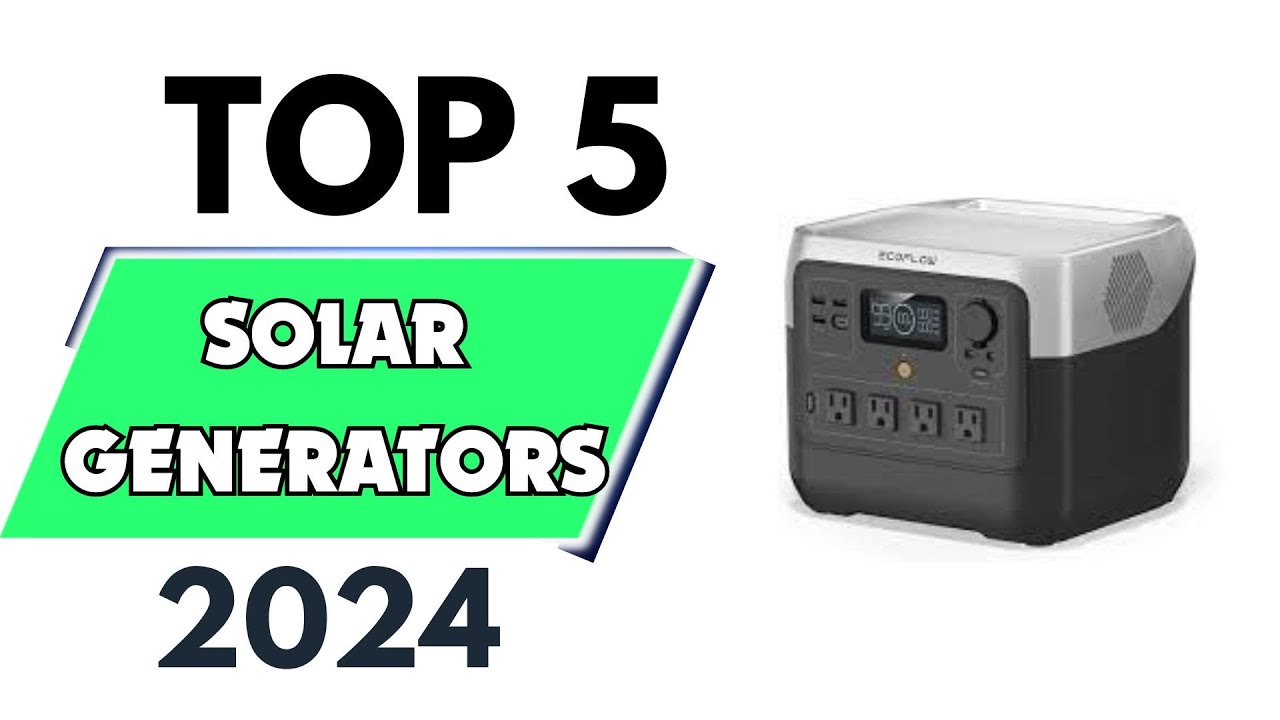 Top 5 Best Solar Generators of 2024 [don’t buy one before watching this ...