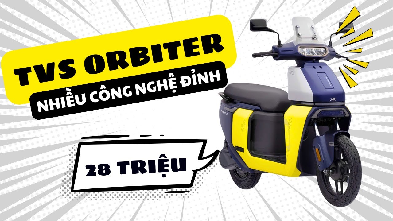 XE ĐIỆN TVS Orbiter - TRANG BỊ NHIỀU CÔNG NGHỆ ĐỈNH - Giá Chỉ 28 Triệu ...